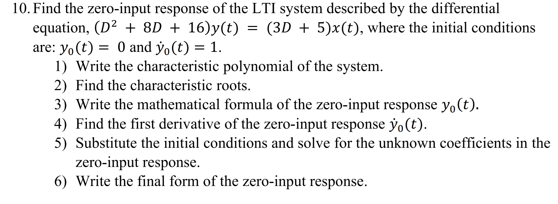 Solved 10. Find the zero-input response of the LTI system | Chegg.com