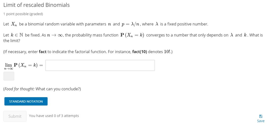 Solved Limit of rescaled Binomials 1 point possible (graded) | Chegg.com