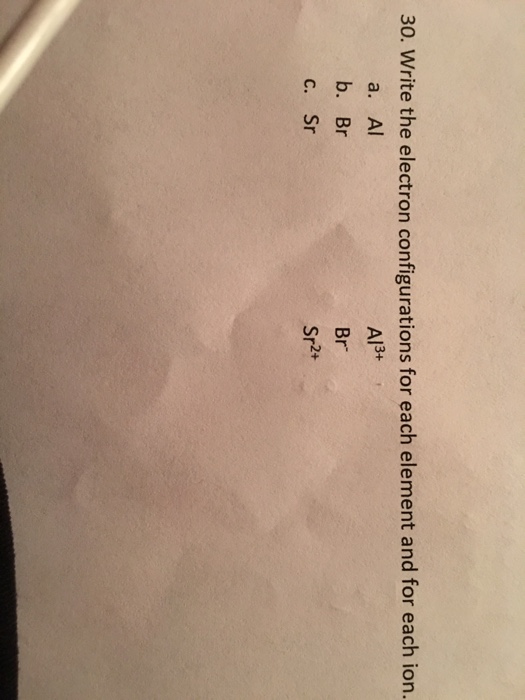 Solved 30. Write the electron configurations for each | Chegg.com