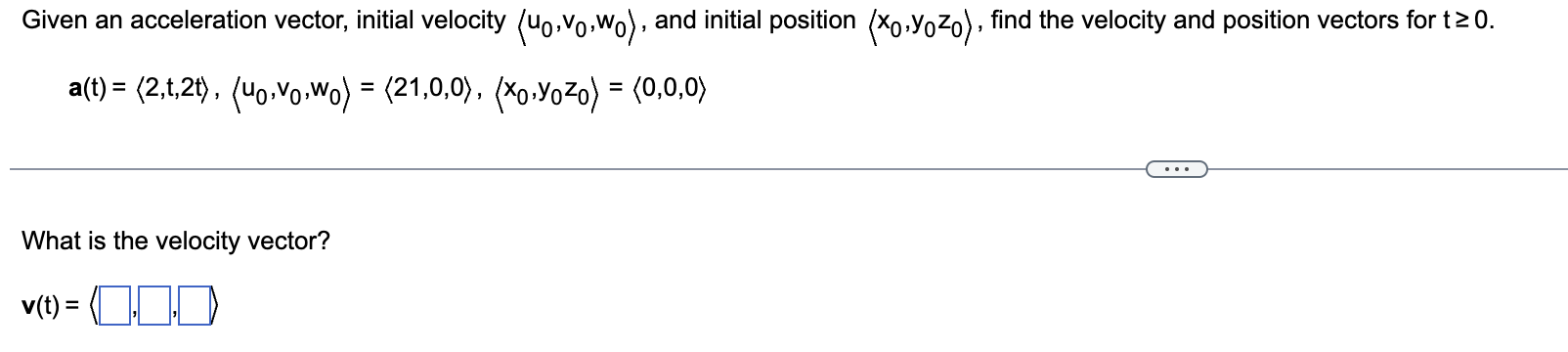 Solved Given an acceleration vector, initial velocity | Chegg.com