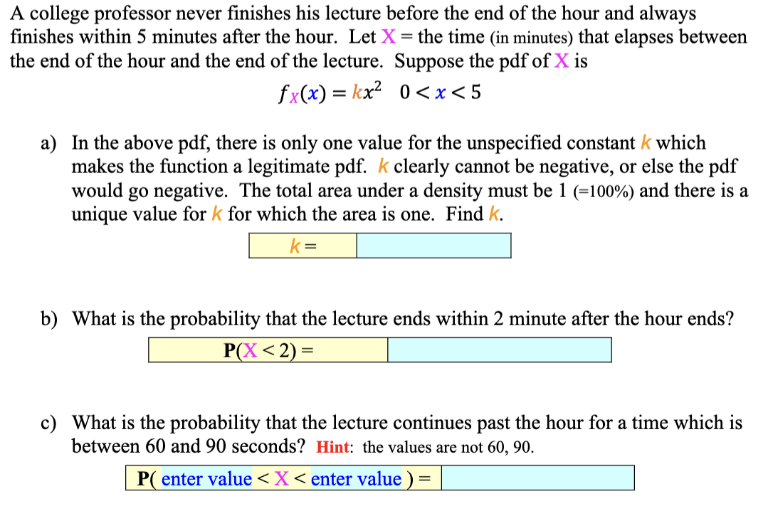 Solved A college professor never finishes his lecture before | Chegg.com