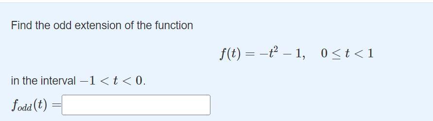 Solved Find the odd extension of the function | Chegg.com