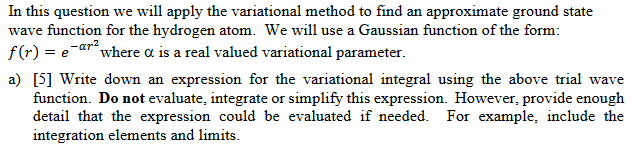 Solved In This Question We Will Apply The Variational Method