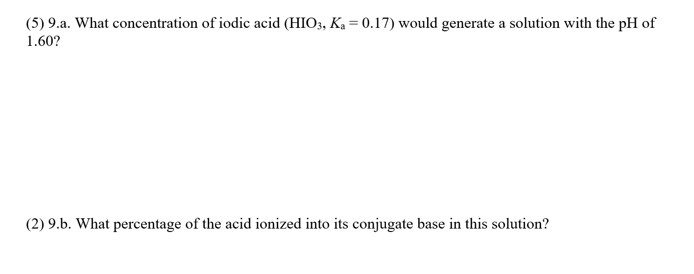 Solved (5) 9.a. What concentration of iodic acid (HIO3, Ka = | Chegg.com