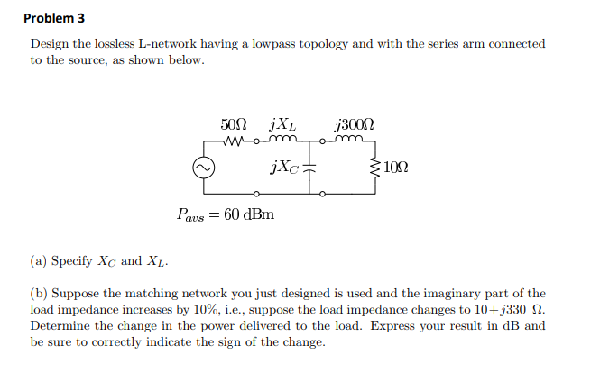 Solved Problem 3 Design the lossless L-network having a | Chegg.com