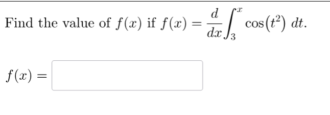 Solved Find the value of f(x) if f(x)=dxd∫3xcos(t2)dt. f(x)= | Chegg.com