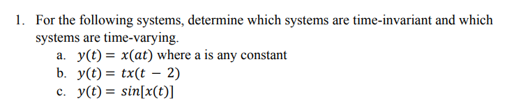 Solved For the following systems, determine which systems | Chegg.com