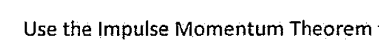 Solved Use the Impulse Momentum Theorem4.) A ball of mass | Chegg.com