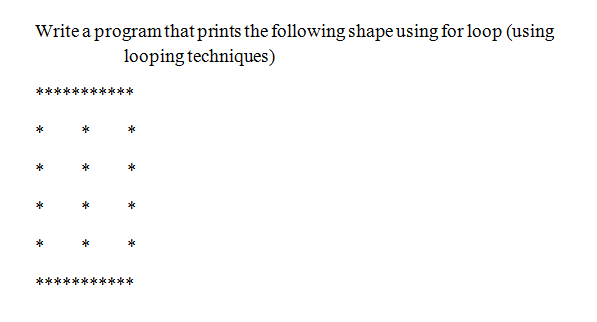 Solved Write a program that prints the following shape using | Chegg.com