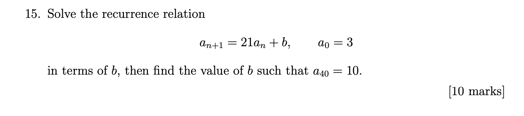 Solved 15. Solve the recurrence relation an+1=21an+b,a0=3 in | Chegg.com