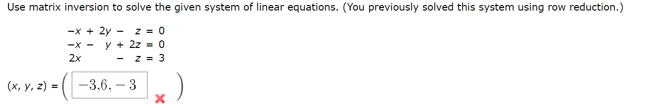 Solved Use matrix inversion to solve the given system of | Chegg.com