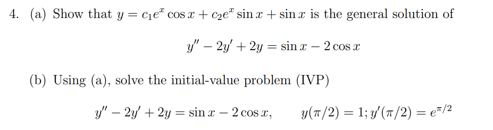 Solved (a) Show that y=c1excosx+c2exsinx+sinx is the general | Chegg.com