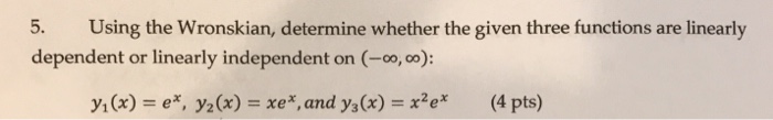 Solved Use the wronskian to determine if it is linearly | Chegg.com