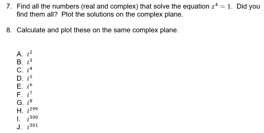 Solved 7. Find all the numbers (real and complex) that solve | Chegg.com