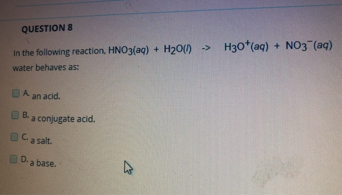 Solved QUESTION 8 In the following reaction, HNO3(aq) + | Chegg.com