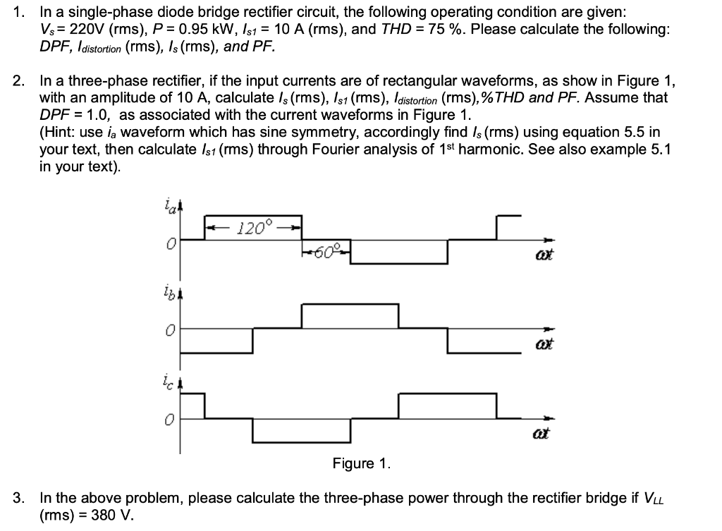 Solved 1. In a single-phase diode bridge rectifier circuit, | Chegg.com