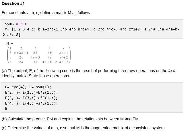 Solved Question #1 For constants a, b, c, define a matrix M | Chegg.com