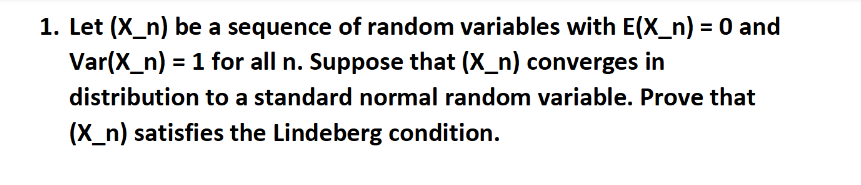 Solved 1. Let (X_n) be a sequence of random variables with | Chegg.com