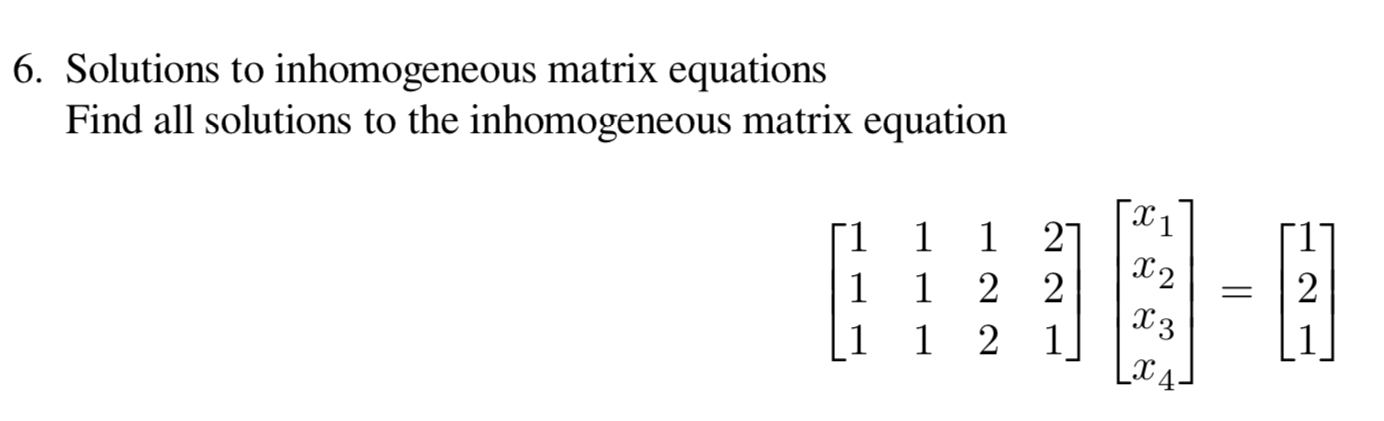 Solved 6. Solutions to inhomogeneous matrix equations Find | Chegg.com