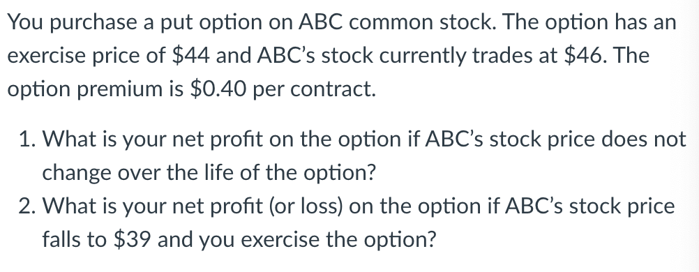 Solved You purchase a put option on ABC common stock. The | Chegg.com
