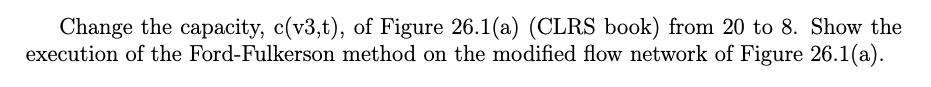 Solved Change the capacity, c(v3,t), ﻿of Figure | Chegg.com