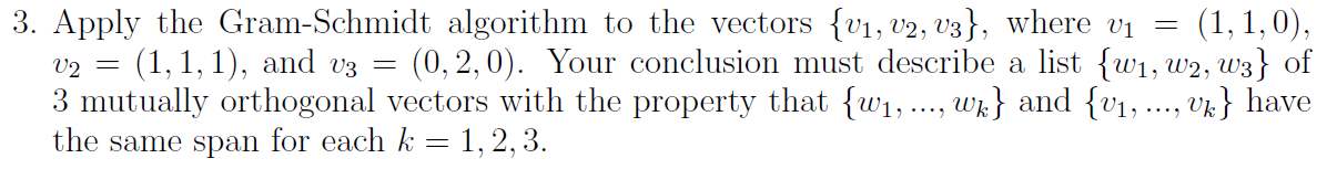 Solved V2 = 3. Apply the Gram-Schmidt algorithm to the | Chegg.com