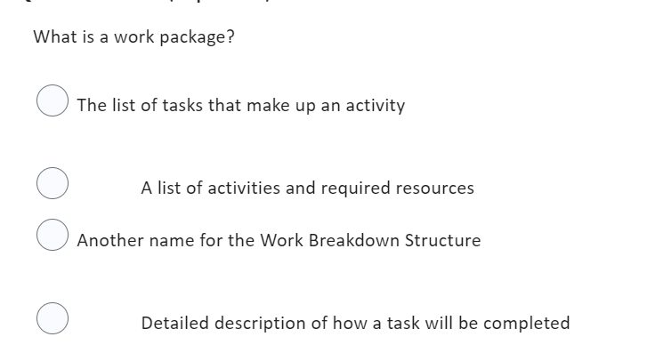 Solved What is a work package? O O The list of tasks that | Chegg.com