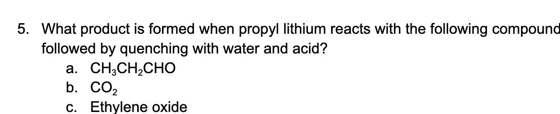 Solved 5. What product is formed when propyl lithium reacts | Chegg.com