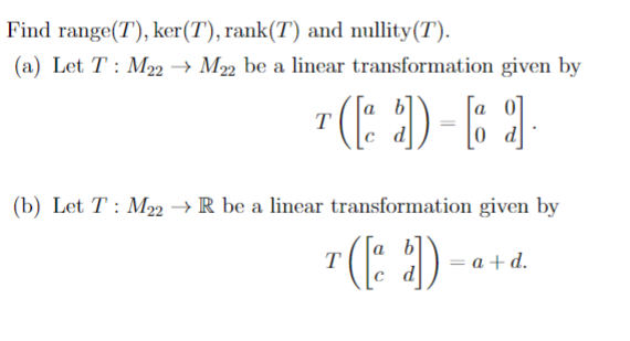 Solved Find range(T),ker(T),rank(T) and nullity(T). (a) Let | Chegg.com