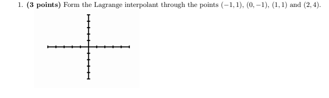Solved 1. (3 points) Form the Lagrange interpolant through | Chegg.com
