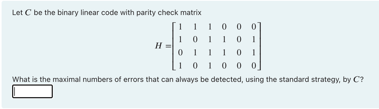 Let C Be The Binary Linear Code With Parity Check 