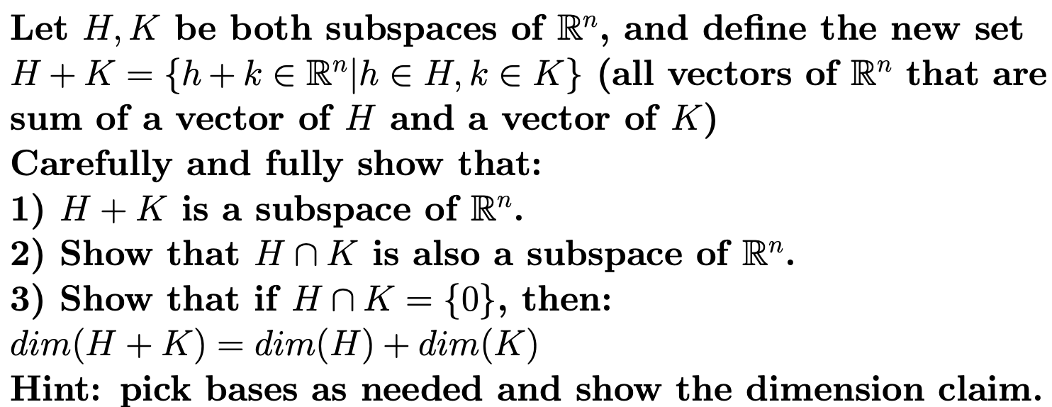Solved Let H,K be both subspaces of Rn, and define the new | Chegg.com