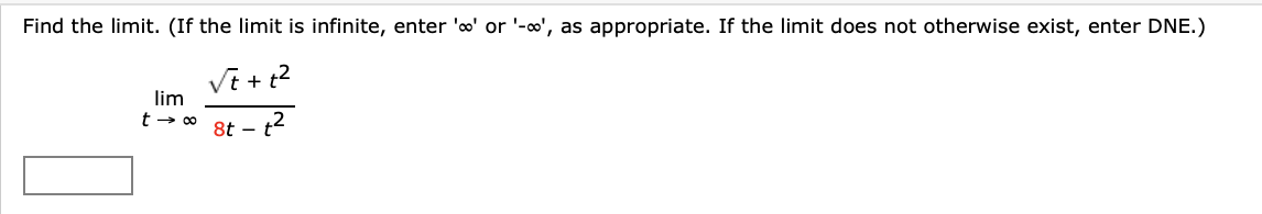 Solved Find the limit. (If the limit is infinite, enter | Chegg.com