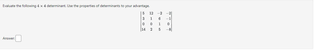Solved Evaluate the following 4×4 determinant. Use the | Chegg.com