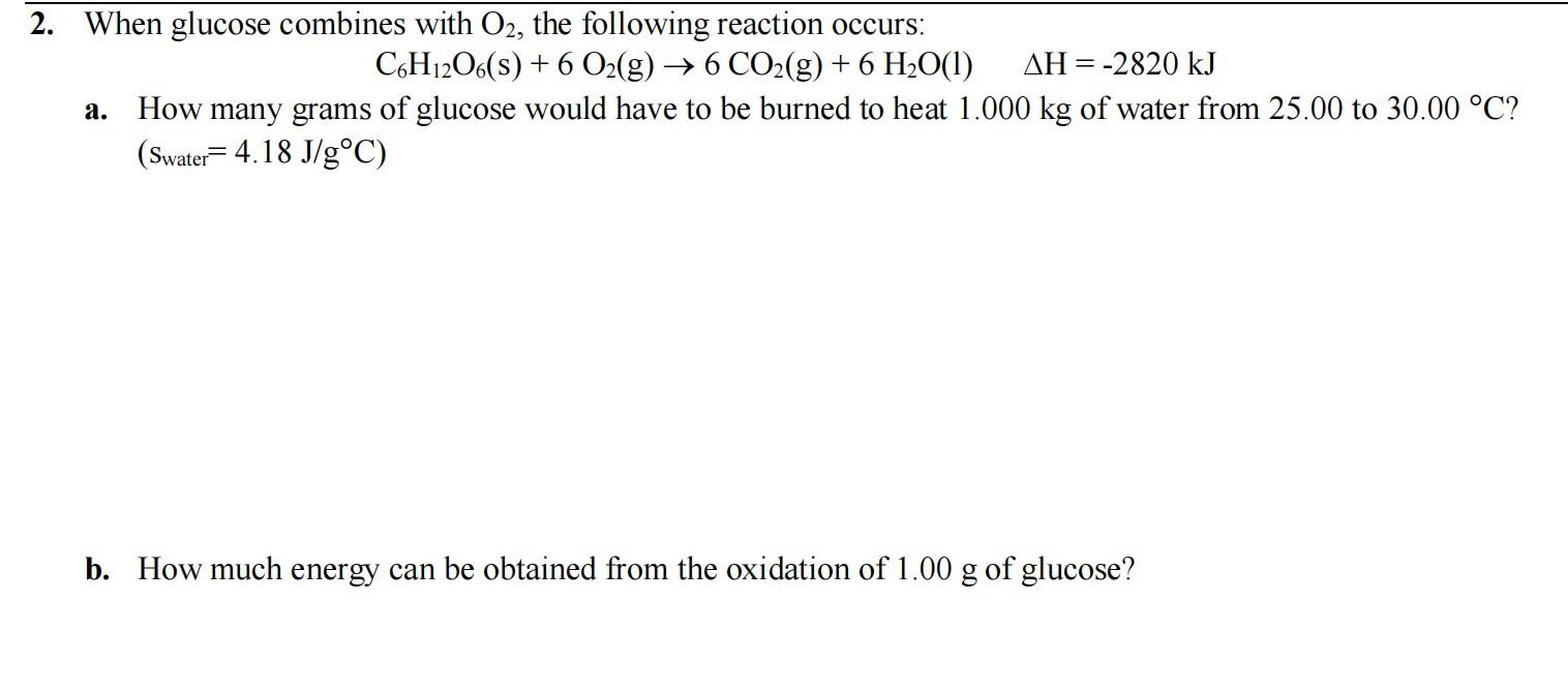 Solved = 2. When glucose combines with O2, the following | Chegg.com