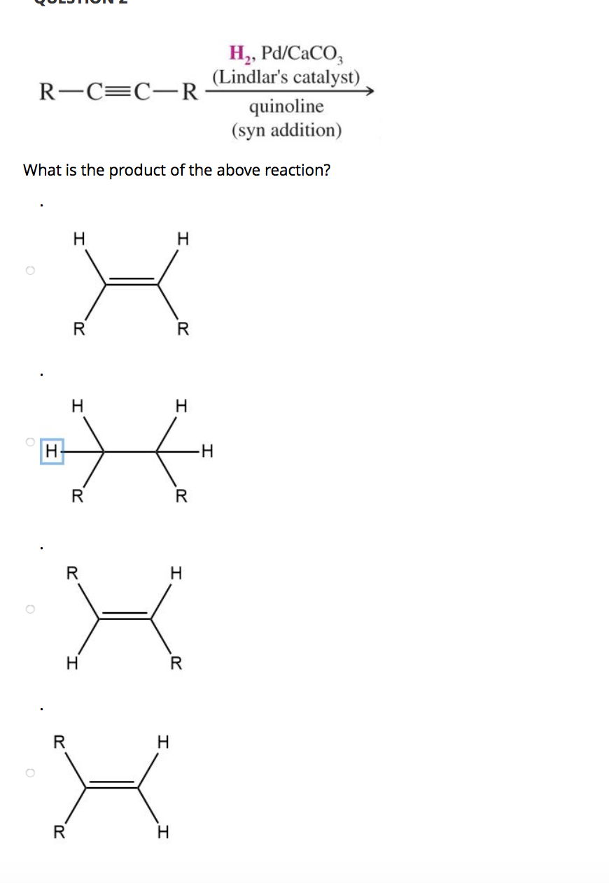 Solved LIIVI R-C=C-R H, Pd/CaCO3 (Lindlar's catalyst) | Chegg.com