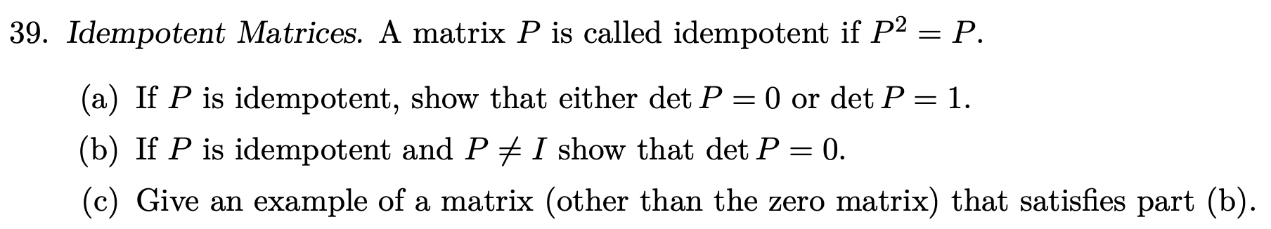 Solved 39. Idempotent Matrices. A matrix P is called | Chegg.com