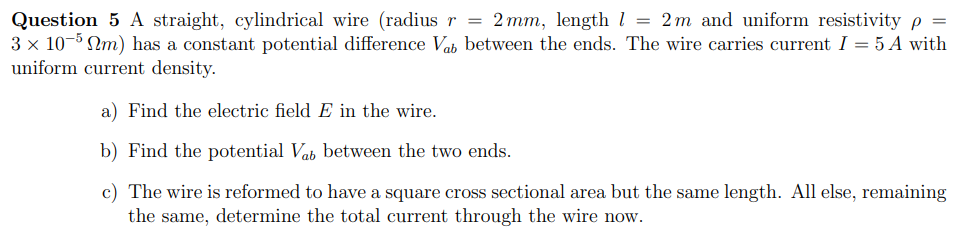 Solved Question 5 A straight, cylindrical wire (radius r=2 | Chegg.com