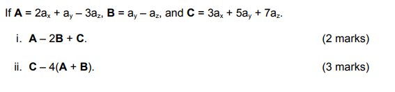 Solved If A=2ax+ay−3az,B=ay−az, and C=3ax+5ay+7az i. A−2B+C. | Chegg.com