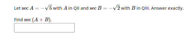 Solved Let secA=−5 with A in QII and secB=−2 with B in QIII. | Chegg.com