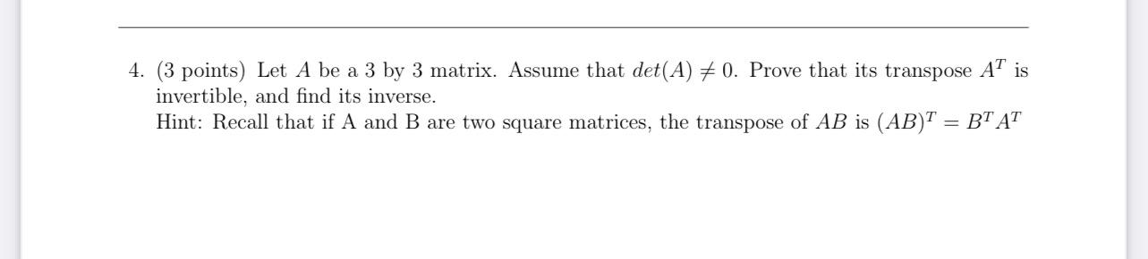 Solved 4. (3 points) Let A be a 3 by 3 matrix. Assume that | Chegg.com