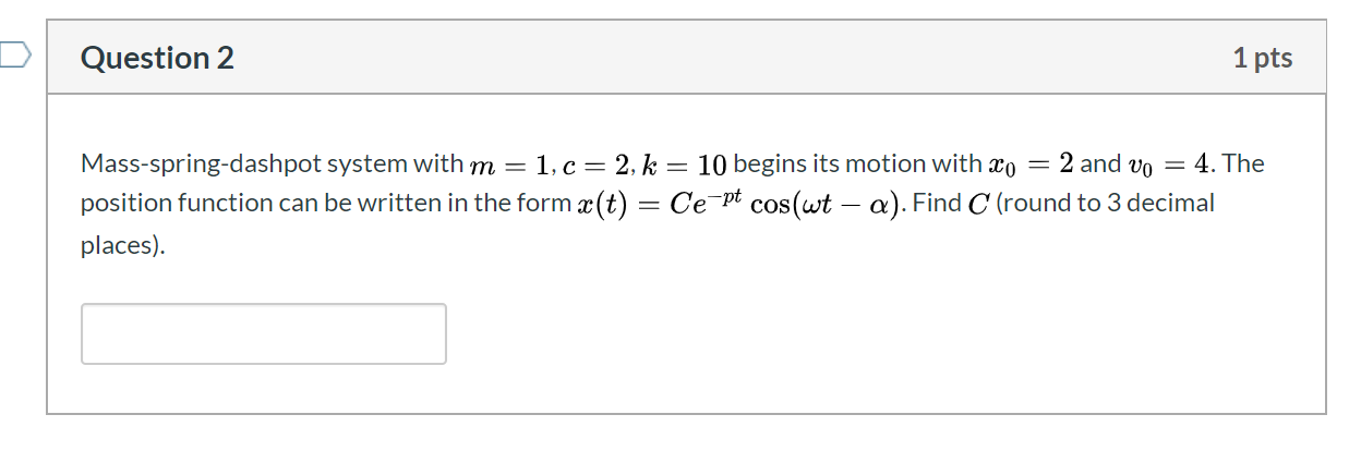 Solved Mass-spring-dashpot system with m = 1m, c = 2, k = 10 | Chegg.com
