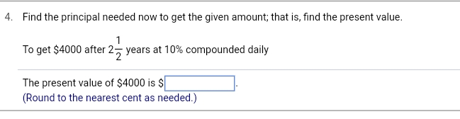 Solved 4. Find the principal needed now to get the given | Chegg.com