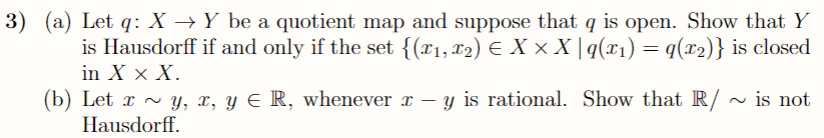 Solved 3) (a) Let q: X →Y be a quotient map and suppose that | Chegg.com