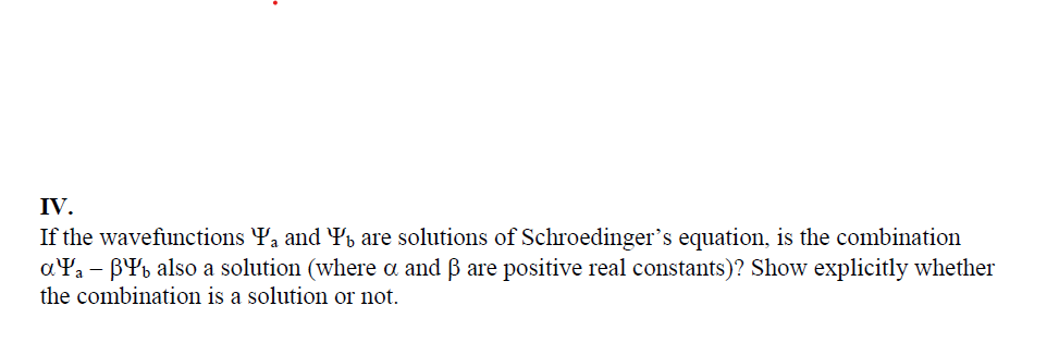 Solved IV. If the wavefunctions Ψa and Ψb are solutions of | Chegg.com