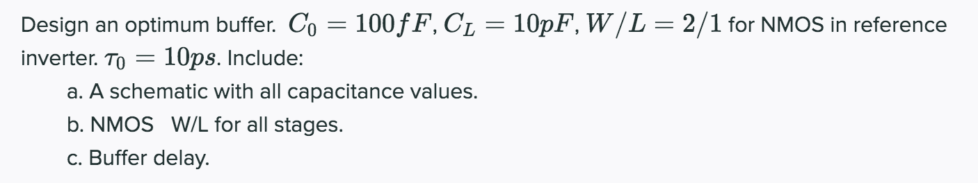 Design an optimum buffer. Co = 100FF, Cų = 10pF, W/L | Chegg.com