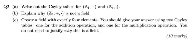 Solved Q2 (a) Write out the Cayley tables for (Z4,+) and | Chegg.com