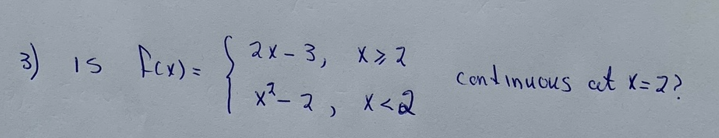 Solved f(x)={2x−3,x2−2,x⩾2x