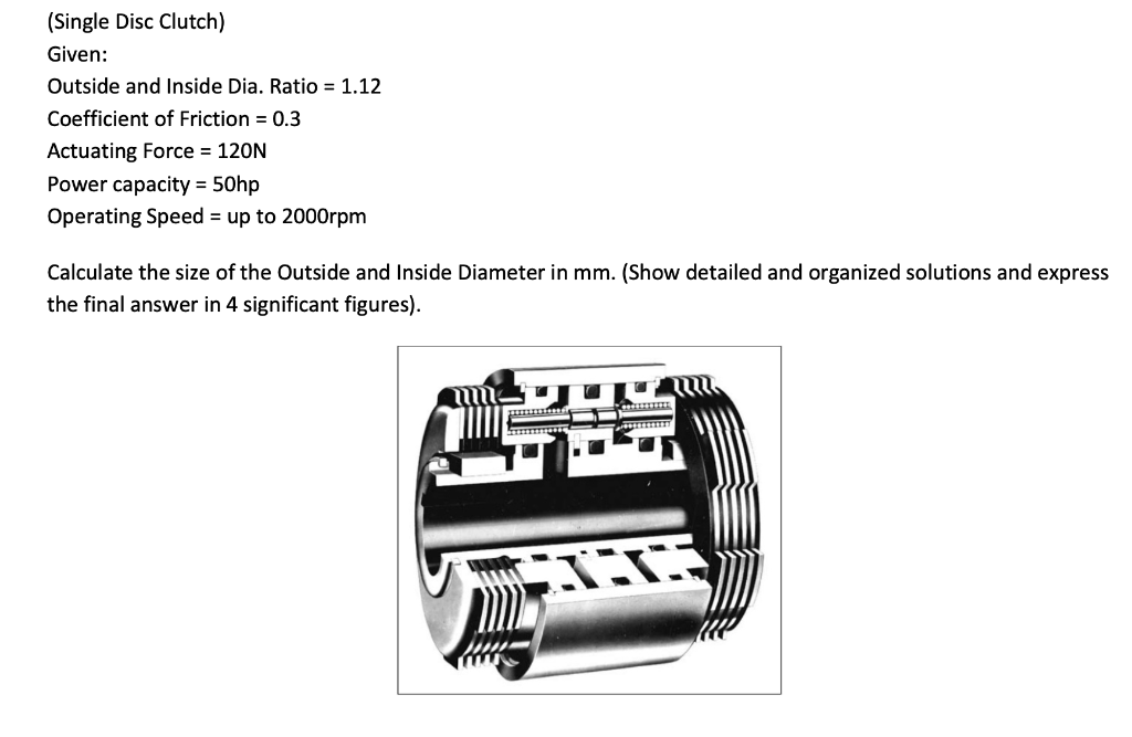 Solved (Single Disc Clutch) Given: Outside and Inside Dia. | Chegg.com
