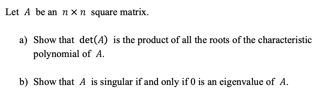 Solved Let A be an n×n square matrix. a) Show that det(A) is | Chegg.com